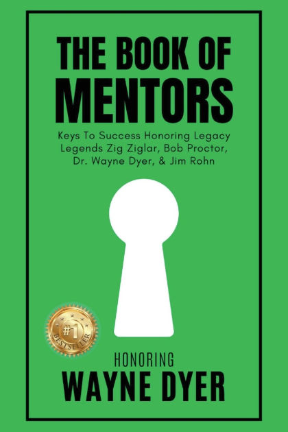 The Book of Mentors - Honoring Legacy Legend Wayne Dyer by Erik Swanson ...