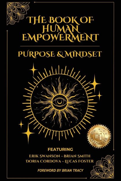 The Book of Human Empowerment: Purpose & Mindset by Erik Swanson, Brian Tracy, Brian Smith ...