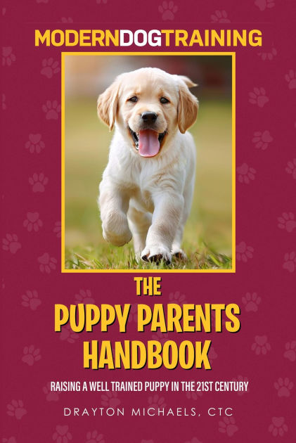THE PUPPY PARENTS HANDBOOK by DRAYTON MICHAELS | eBook | Barnes & Noble®