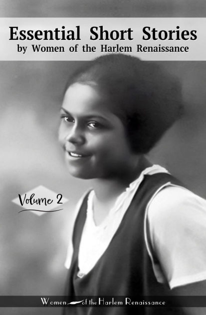 Essential Short Stories by Women of the Harlem Renaissance: Volume 2 by ...