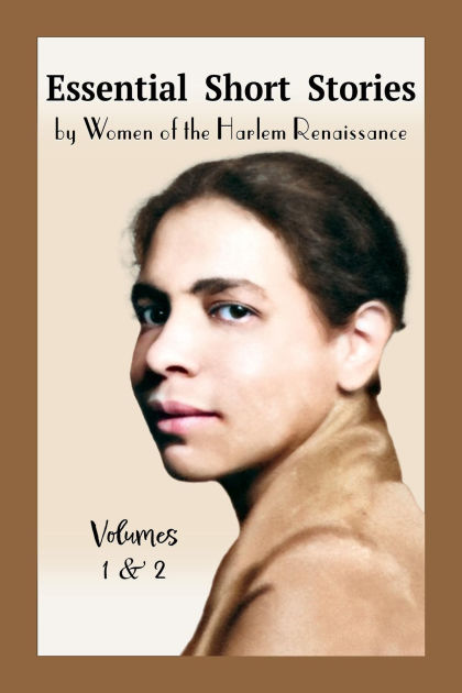 Essential Short Stories by Women of the Harlem Renaissance: Volumes 1 ...
