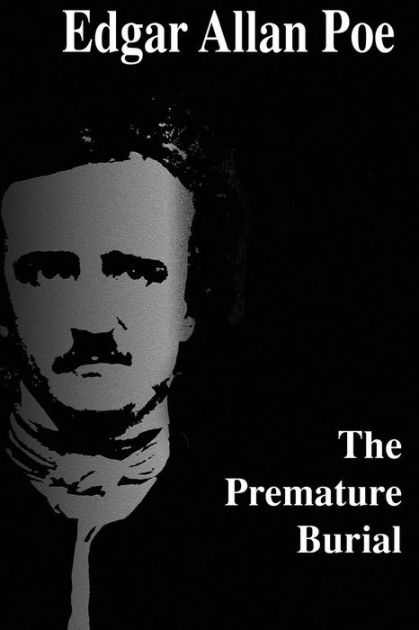 The Premature Burial by Edgar Allan Poe, Paperback | Barnes & Noble®