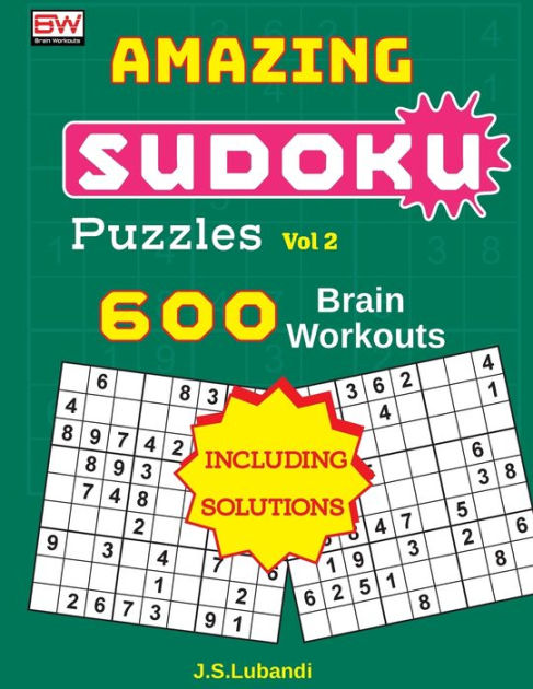 AMAZING SUDOKU Puzzles Vol 2 (600 Brain workouts) by J S Lubandi ...