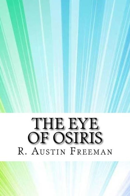 The Eye of Osiris by R. Austin Freeman, Paperback | Barnes & Noble®
