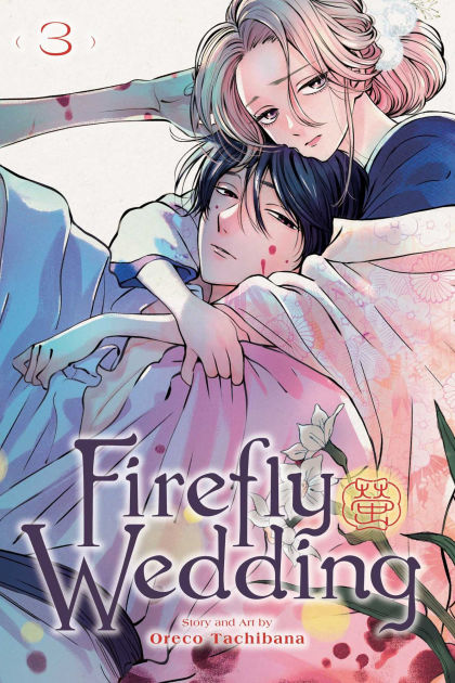 Firefly Wedding, Vol. 3 by Oreco Tachibana, Paperback | Barnes & Noble®