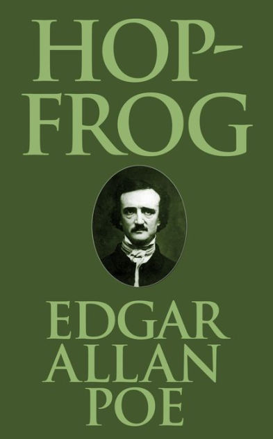 Hop-Frog by Edgar Allan Poe, Paperback | Barnes & Noble®
