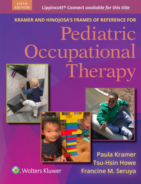 Kramer and Hinojosa's Frames of Reference for Pediatric Occupational ...
