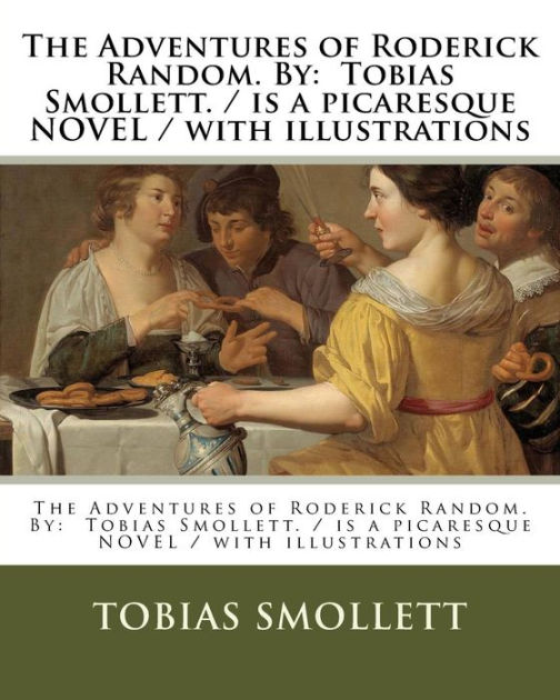 The Adventures Of Roderick Random By Tobias Smollett Is A the-adventures-of-roderick-random-by-tobias-smollett-is-a