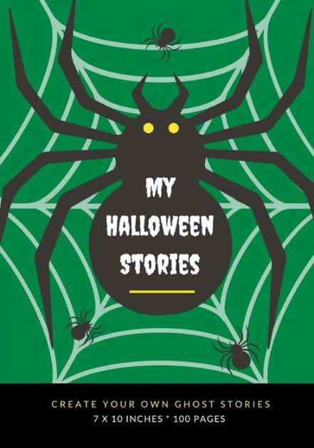 My Halloween Stories: Create Your Own Ghost Stories, 100 Pages, Witch ...