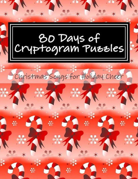 80 Days of Cryptogram Puzzles: Christmas Songs for Holiday Cheer by ...