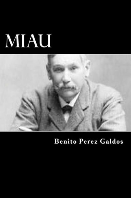 Miau by Benito Perez Galdos, Paperback | Barnes & Noble®