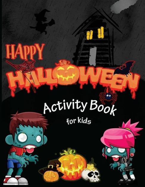 Happy Halloween Activity Book for Kids: Mazes, Coloring, Dot to Dot ...