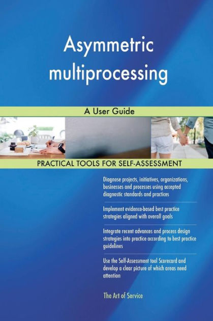Asymmetric multiprocessing: A User Guide by Gerard Blokdyk, Paperback | Barnes & Noble®
