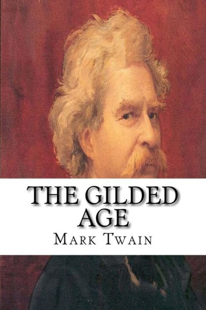 The Gilded Age by Mark Twain, Paperback | Barnes & Noble®