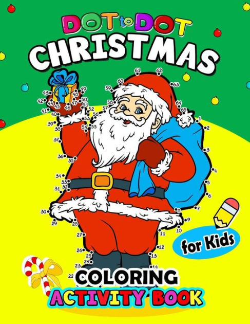 Dot to Dot Christmas Coloring Activity Book for Kids: for boy, girls ...