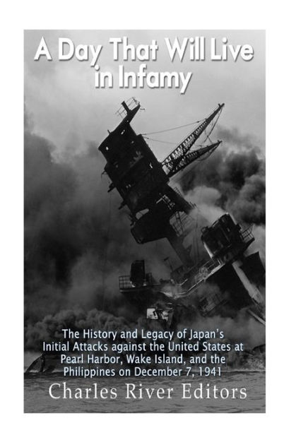 A Day That Will Live in Infamy: The History and Legacy of Japan's ...
