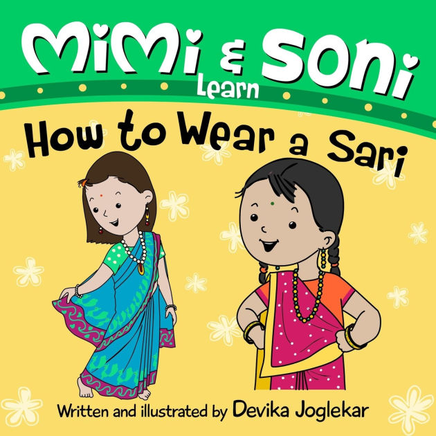 Mimi and Soni Learn How to Wear a Sari by Devika Joglekar, Paperback ...
