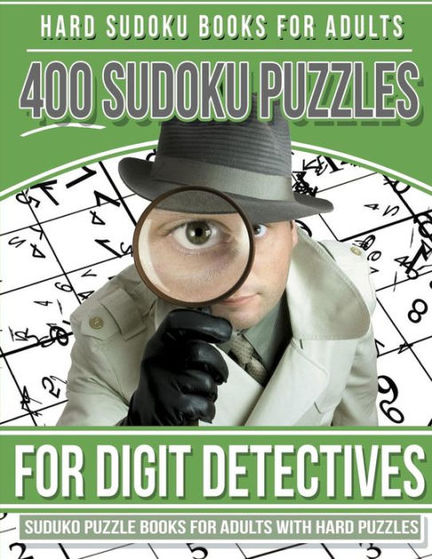 Hard Sudoku Books For Adults 400 Sudoku Puzzle For Digit Detectives hard-sudoku-books-for-adults-400-sudoku-puzzle-for-digit-detectives