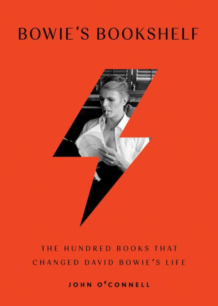Bowie's Bookshelf: The Hundred Books that Changed David Bowie's Life by ...