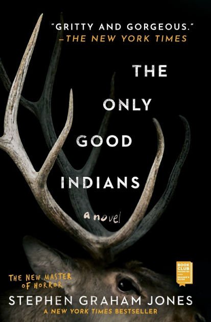 The Only Good Indians by Stephen Graham Jones, Paperback | Barnes & Noble®