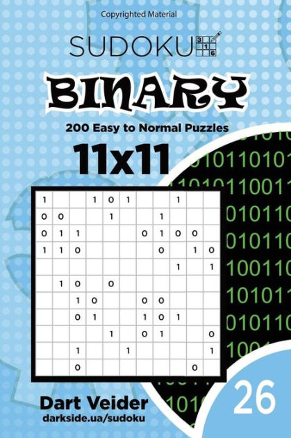 Sudoku Binary - 200 Easy to Normal Puzzles 11x11 (Volume 26) by Dart Veider, Paperback | Barnes ...