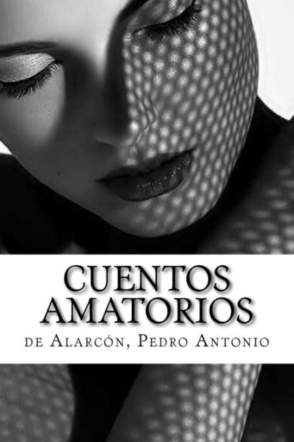 Cuentos Amatorios By De Alarcón Pedro Antonio Paperback Barnes And Noble®