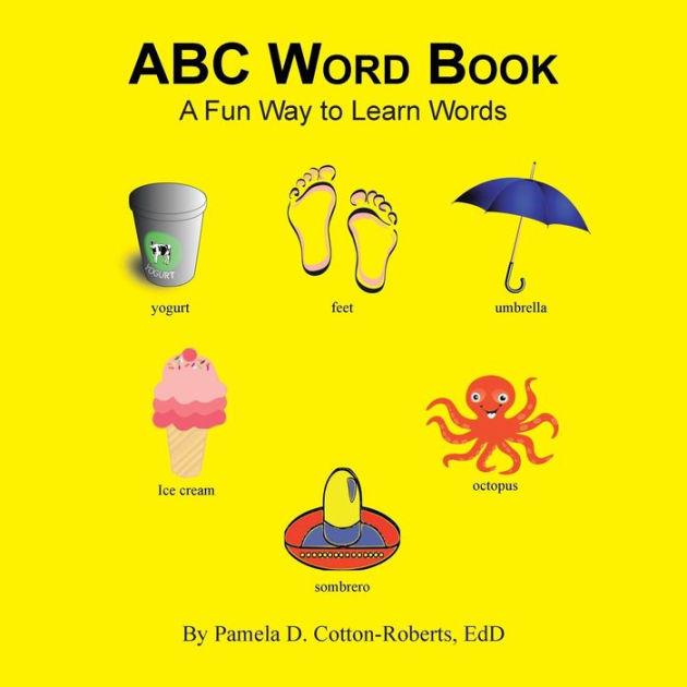 Abc Word Book: A Fun Way to Learn Words by Pamela D. Cotton-Roberts EdD ...