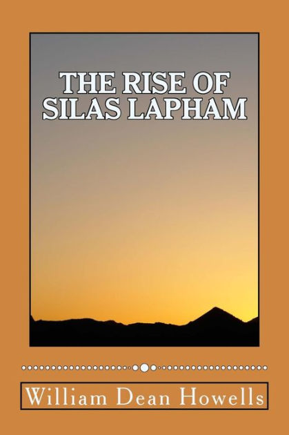 The Rise of Silas Lapham by William Dean Howells | eBook | Barnes & Noble®