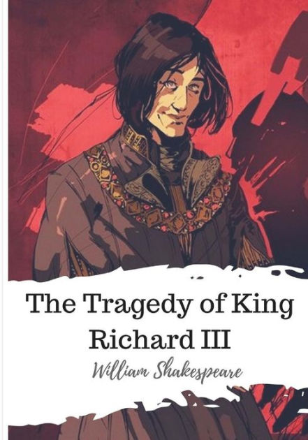 The Tragedy of King Richard III by William Shakespeare, Paperback ...