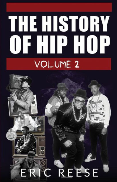 The History of Hip Hop: Volume Two by Eric Reese, Paperback | Barnes ...