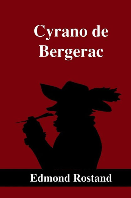 Cyrano de Bergerac: A Play in Five Acts by Edmond Rostand, Paperback ...