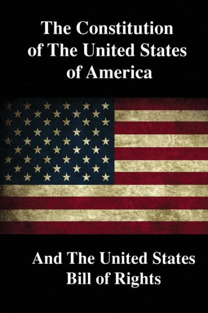 The Constitution of the United States and The United States Bill of ...