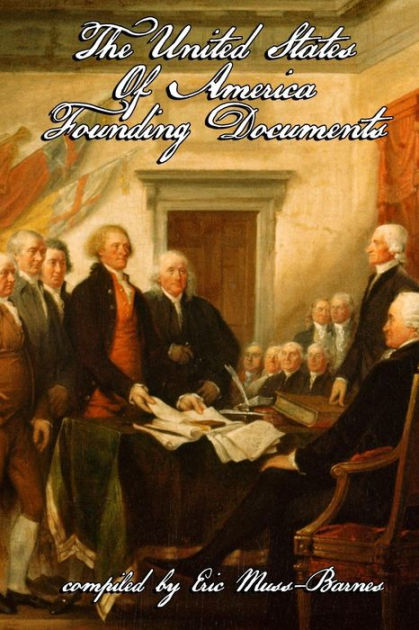 The United States of America Founding Documents by Eric Muss-Barnes ...