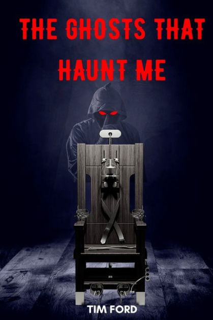 The Ghosts That Haunt Me by Tim Ford, Paperback | Barnes & Noble®