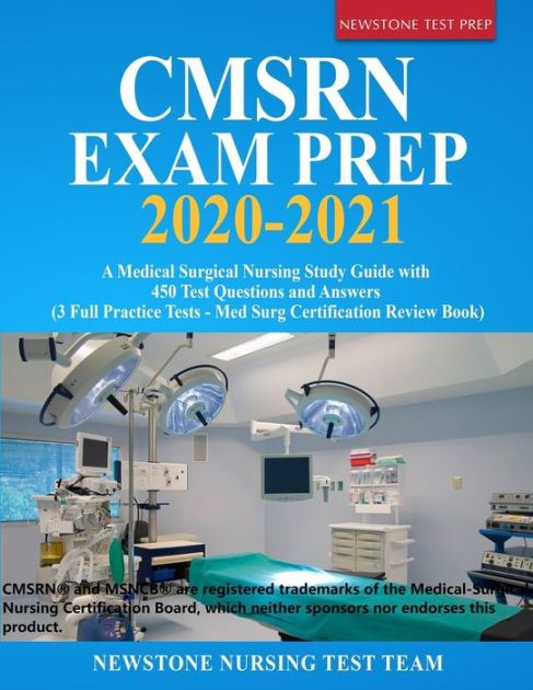 cmsrn-exam-prep-2020-2021-a-medical-surgical-nursing-study-guide-with