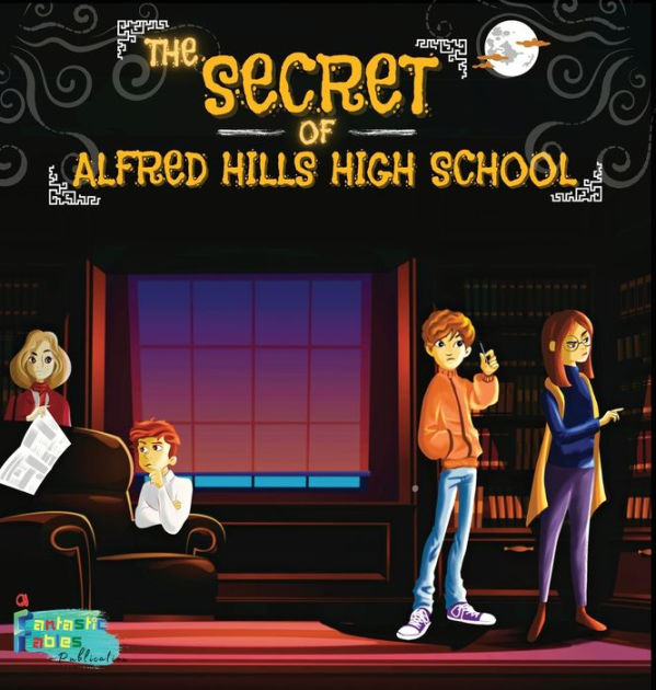 The Secret of Alfred Hills High School: A Mystery story for kids with ...