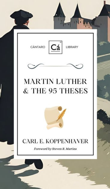 Martin Luther & the 95 Theses by Carl E. Koppenhaver, Paperback ...