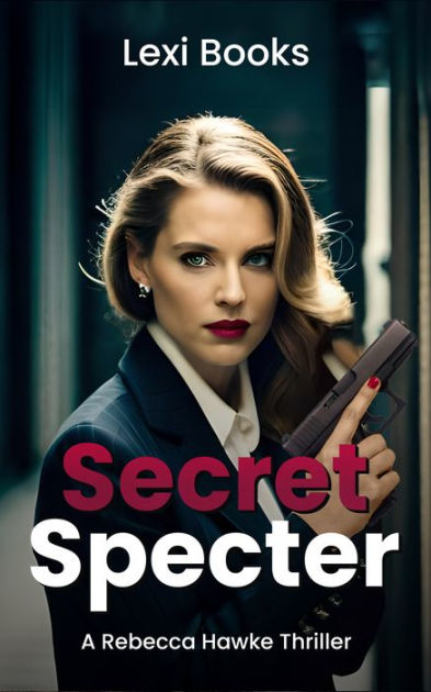 Secret Specter: Rebecca Hawke by Lexi Books | eBook | Barnes & Noble®
