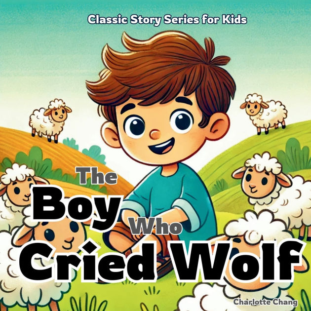 The Boy Who Cried Wolf: Classic Aesop's Fable Story for Kids by ...