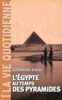 L'Egypte au temps des pyramides by Andreu-G, Paperback | Barnes & Noble®