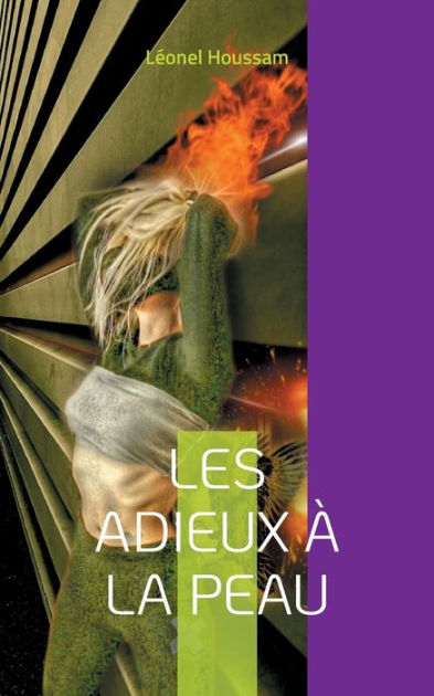 Les adieux à la peau by Lïonel Houssam, Paperback | Barnes & Noble®
