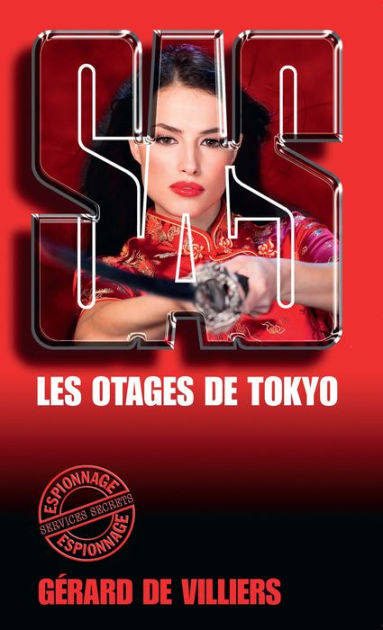SAS 38 Les otages de Tokyo by Gérard de Villiers | eBook | Barnes & Noble®
