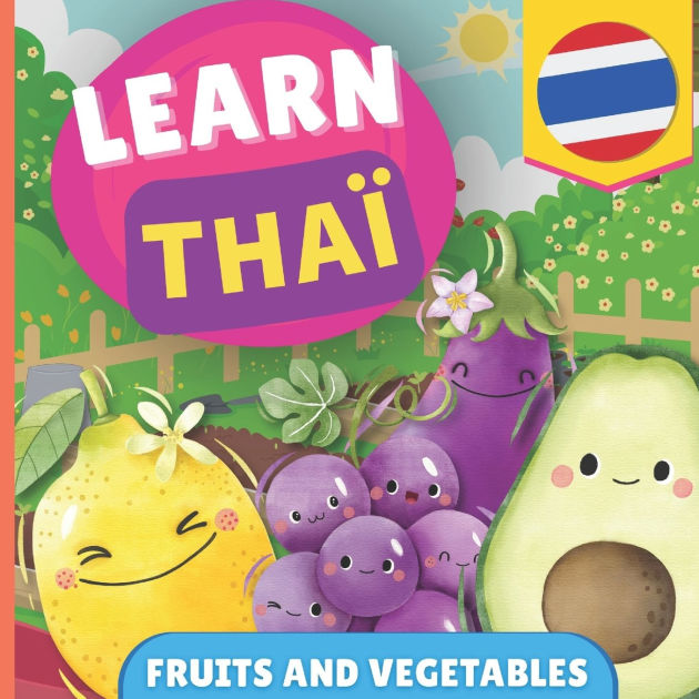 Learn thai - Fruits and vegetables: Picture book for bilingual kids ...