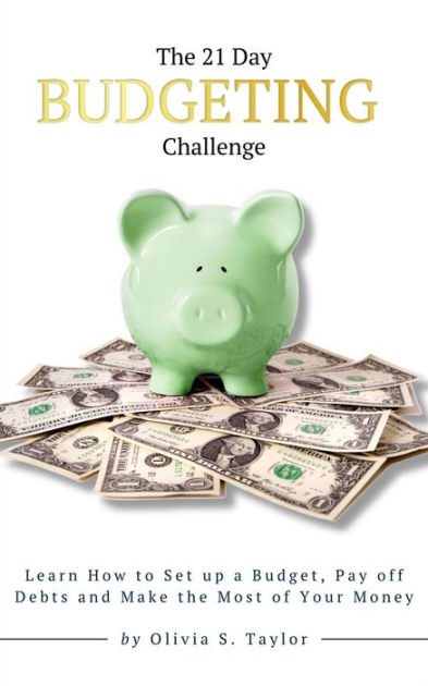 The 21 Day Budgeting Challenge: Learn How to Set up a Budget, Pay of ...