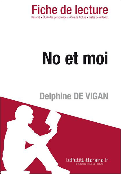 No et moi de Delphine de Vigan (Fiche de lecture) by lePetitLitteraire.fr | eBook | Barnes & Noble®