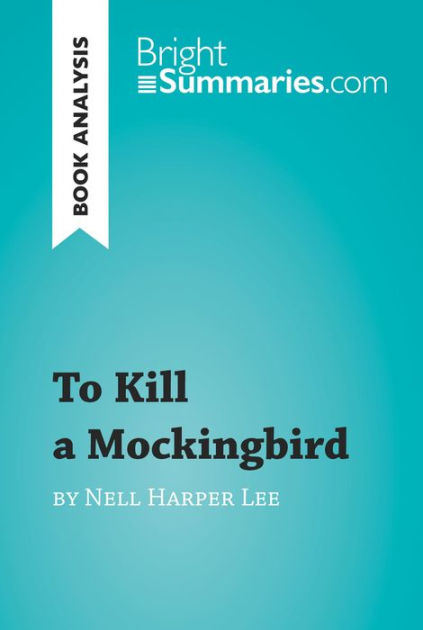 To Kill a Mockingbird by Nell Harper Lee (Book Analysis): Detailed ...