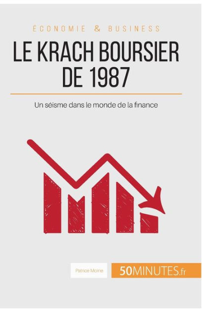Le Krach Boursier De 1987 Un Séisme Dans Le Monde De La Finance By
