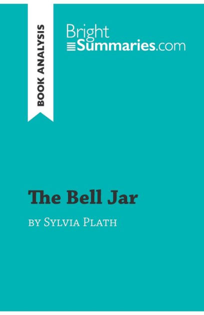 The Bell Jar by Sylvia Plath (Book Analysis): Detailed Summary ...