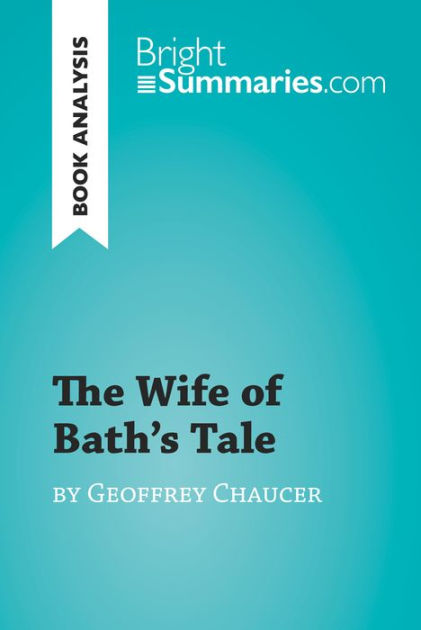 The Wife of Bath's Tale by Geoffrey Chaucer (Book Analysis): Detailed ...