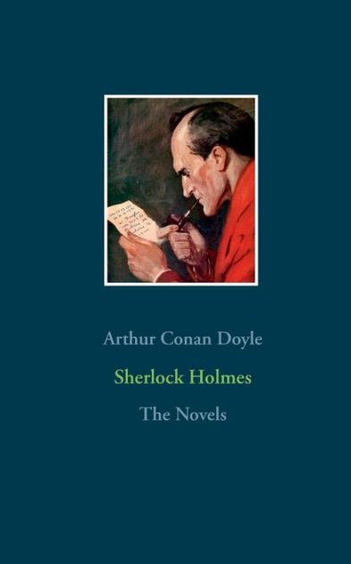 Sherlock Holmes - The Novels: A Study in Scarlet, The Sign of the Four ...